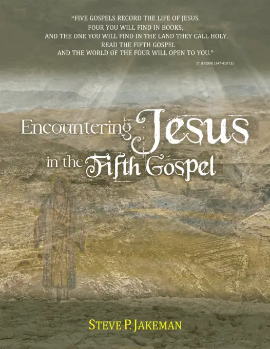 Jesus in the Fifth Gospel with Travelogue by Steve P. Jakeman